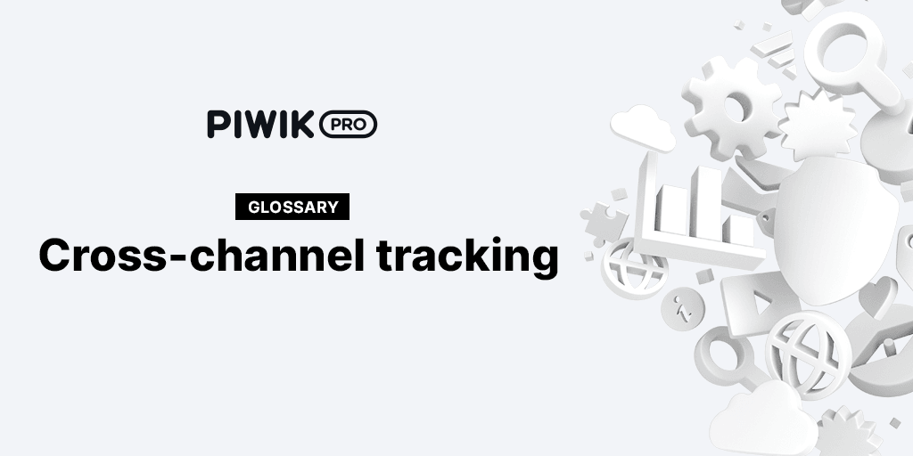 Cross-channel tracking - Piwik PRO