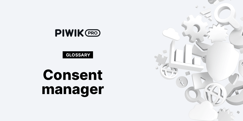 Consent manager in digital marketing - Piwik PRO