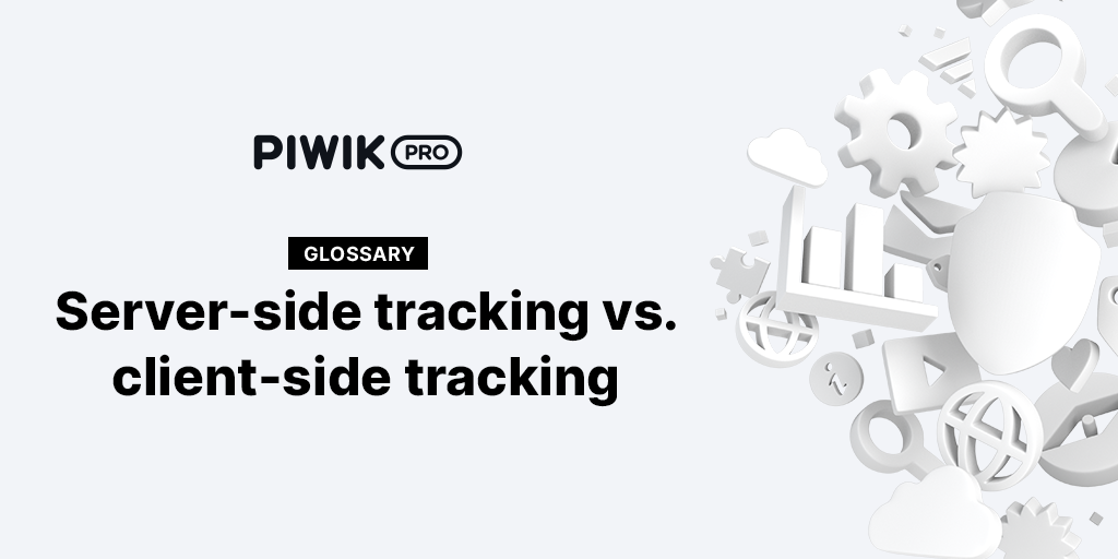 Server-side tracking vs. client-side tracking - Piwik PRO